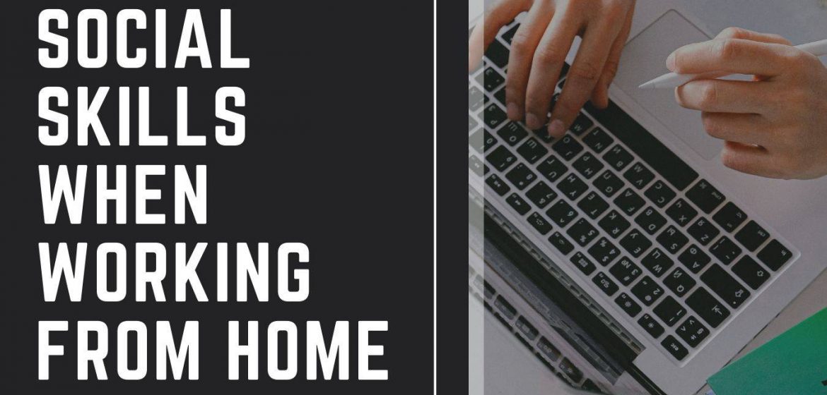 Social Skills When Working From Home | Genashtim.Com