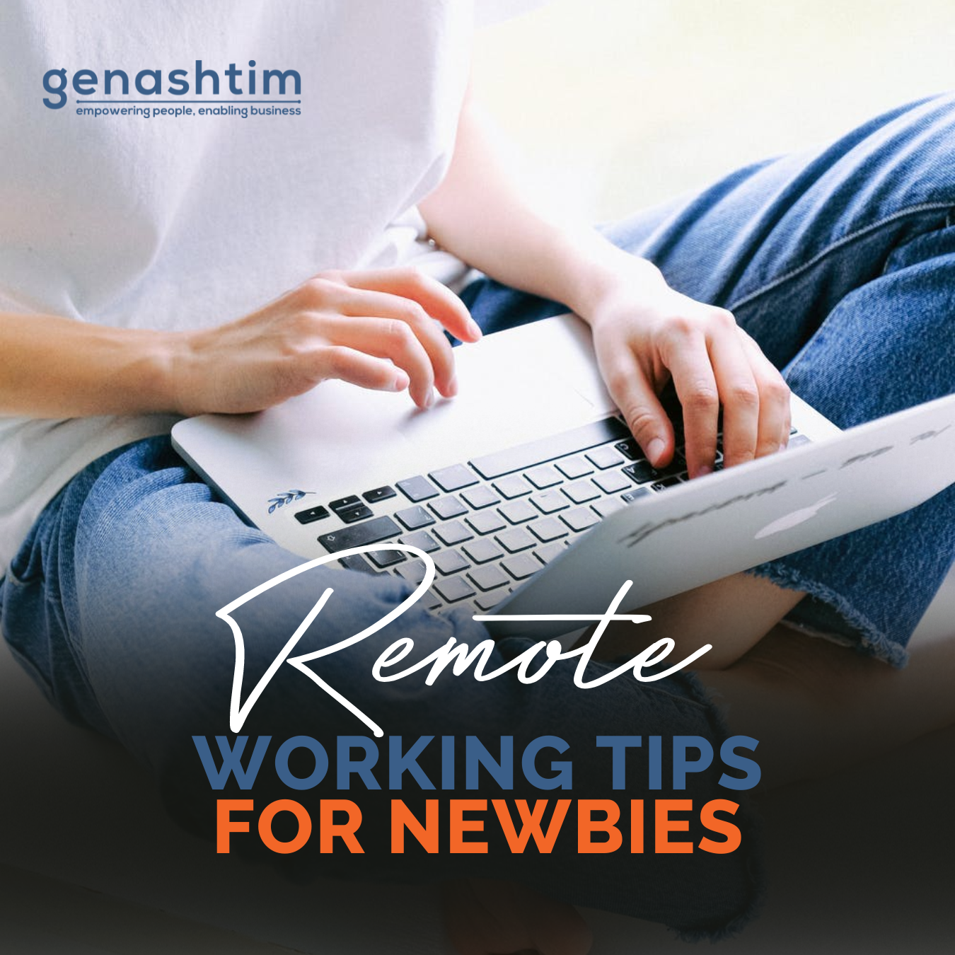 Remote Working Tips for Newbies - Empowering People Enabling Business ...